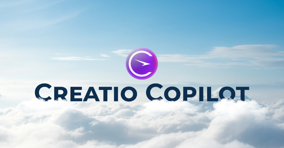 Creatio Unveils Copilot, Delivering the Synergy of GenAI and No-Code | Creatio